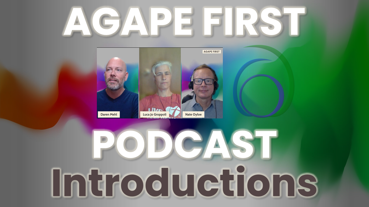 Episode 1 - Introductions - Agape First Ministries