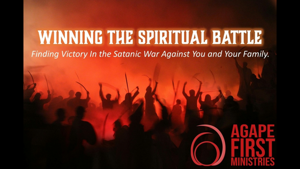 Winning The Spiritual Battle - Agape First Ministries